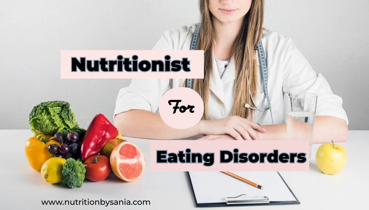 How Nutritionist Helps for Eating Disorders Recovery - Nutrition by sania